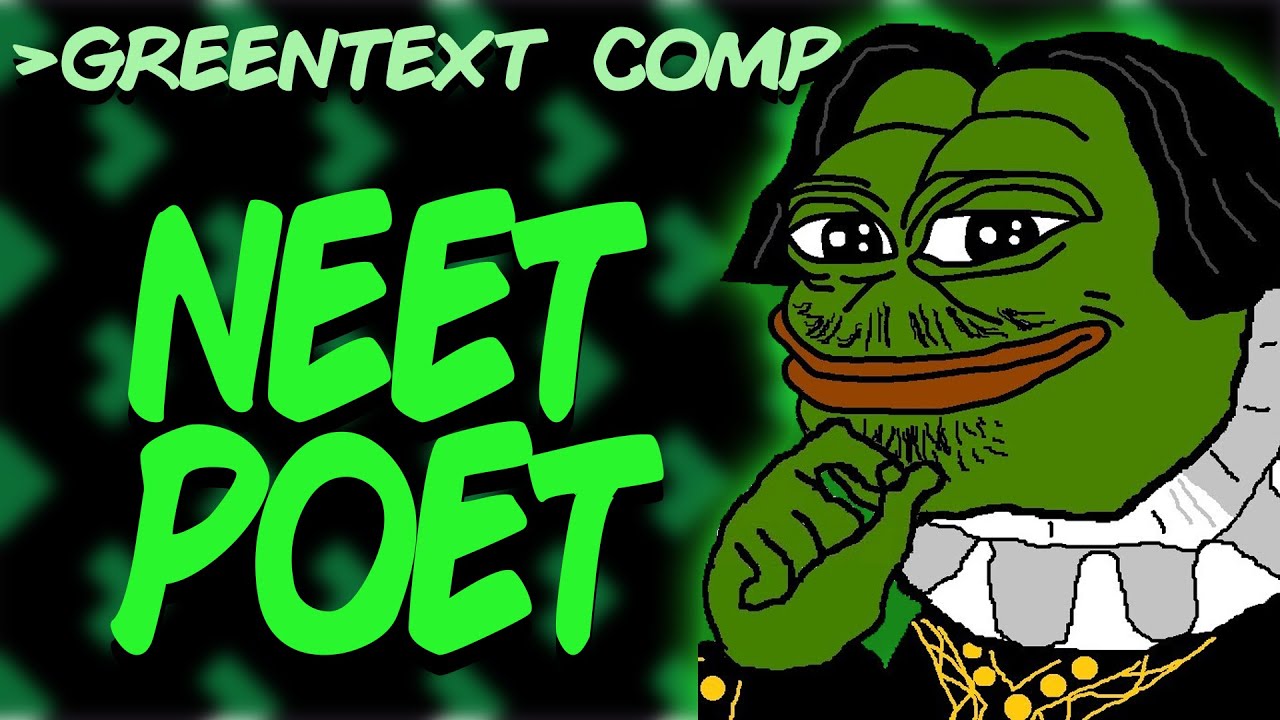 Greentext Comp- Neet Poet - YouTube
