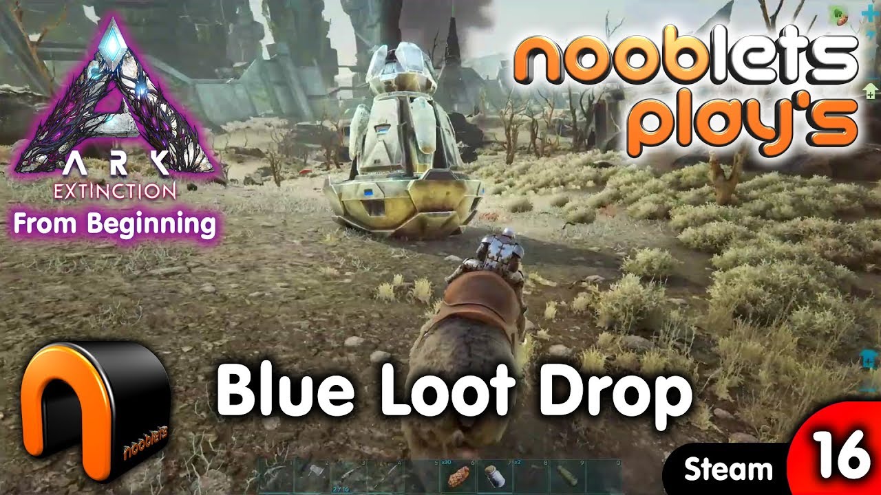 ARK Extinction BLUE LOOT DROP - Ep16 NOOBLETS LIVE Streamed - YouTube