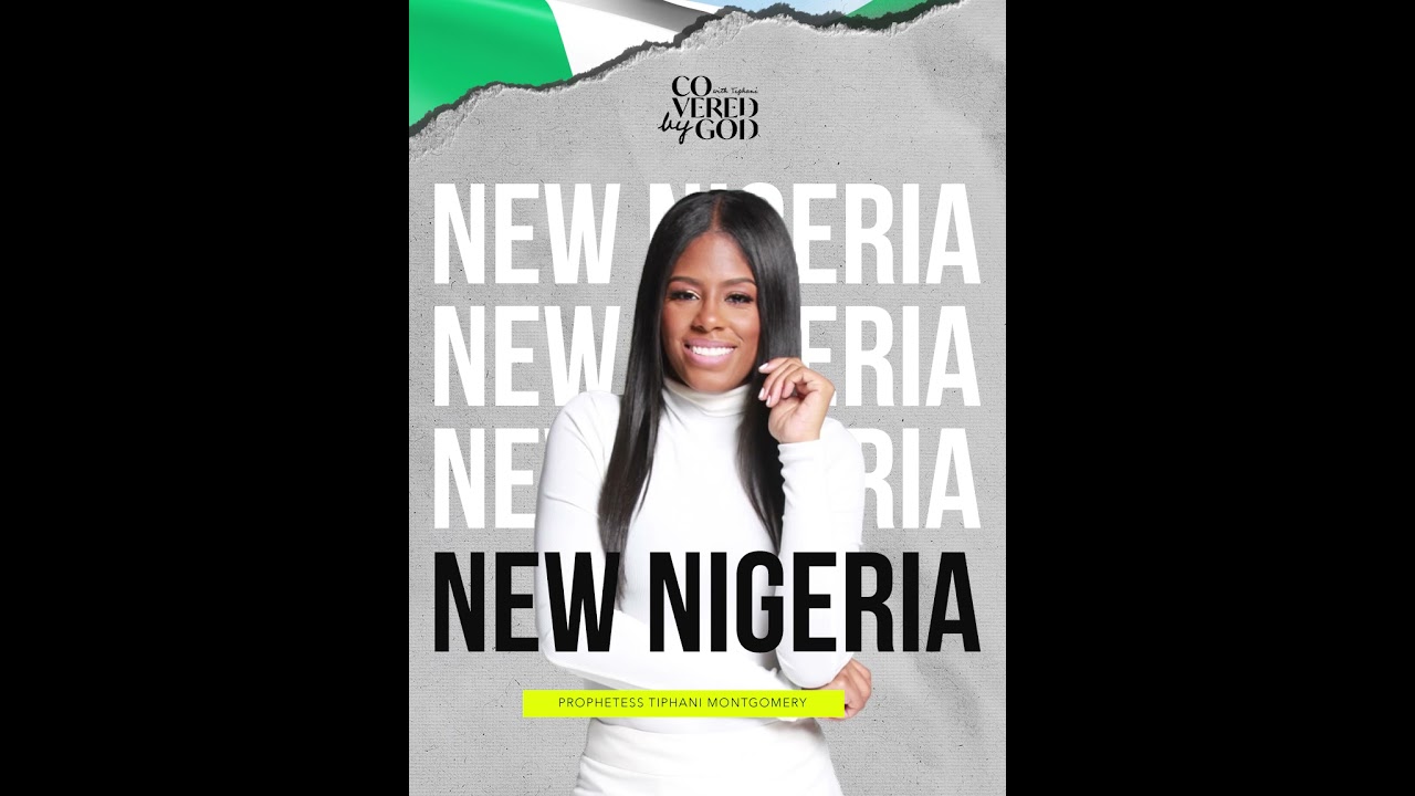 PROPHETIC WORD: NEW NIGERIA🙏🏾🇳🇬🔥 • PROPHETESS TIPHANI MONTGOMERY - YouTube