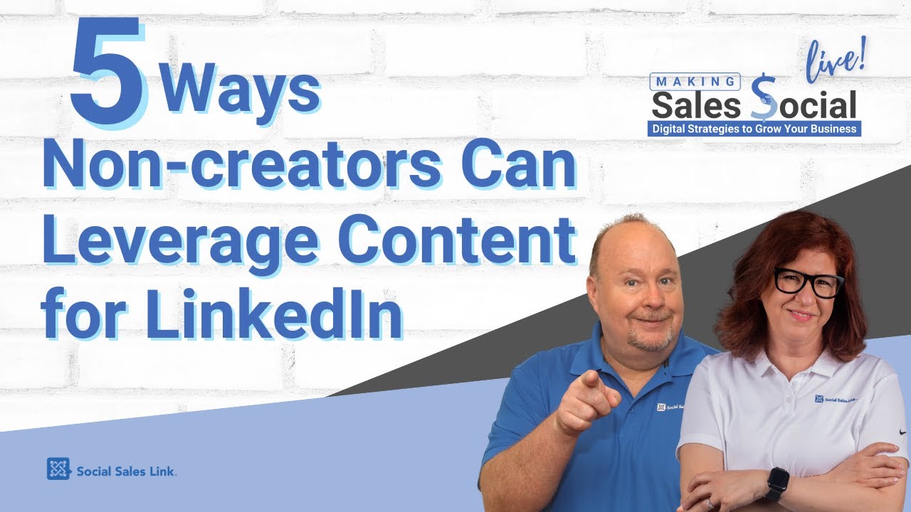 5 Ways Non-Creators Can Leverage Content for LinkedIn | Making Sales ...