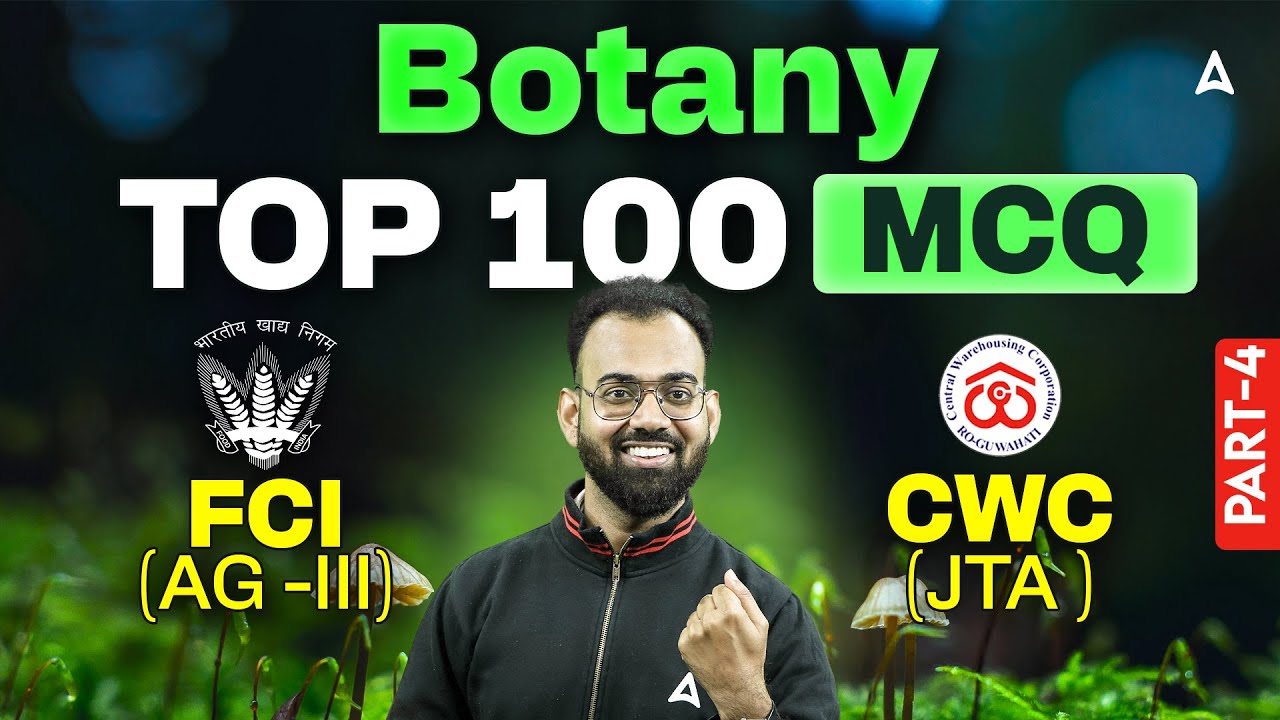 FCI AG-III & CWC JTA 2024 | Botany TOP 100 MCQs #4 | By Sudhanshu Sir ...