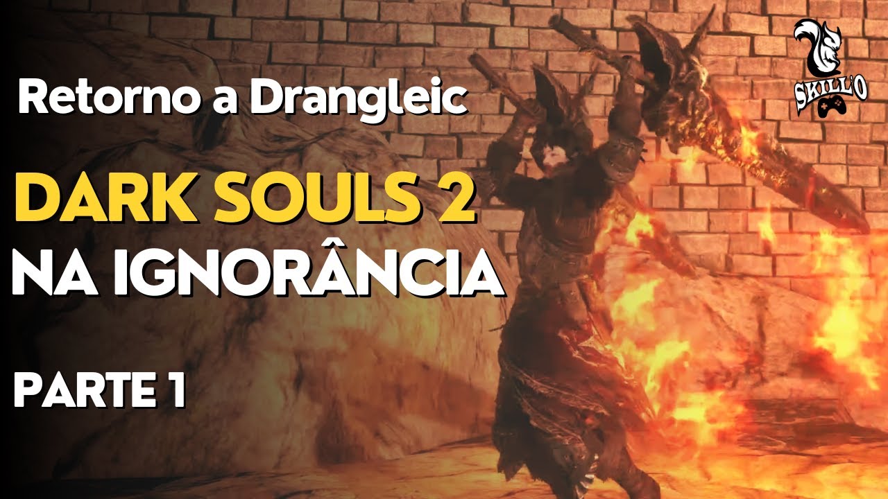 DS2 na Ignorância (Retorno à Drangleic) - YouTube