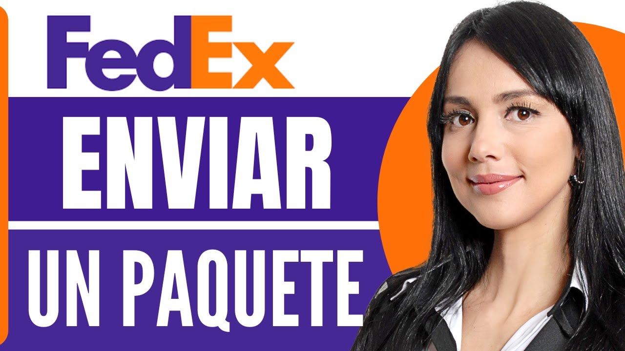 Cómo ENVIAR un PAQUETE por Fedex (Guía Completa) - YouTube