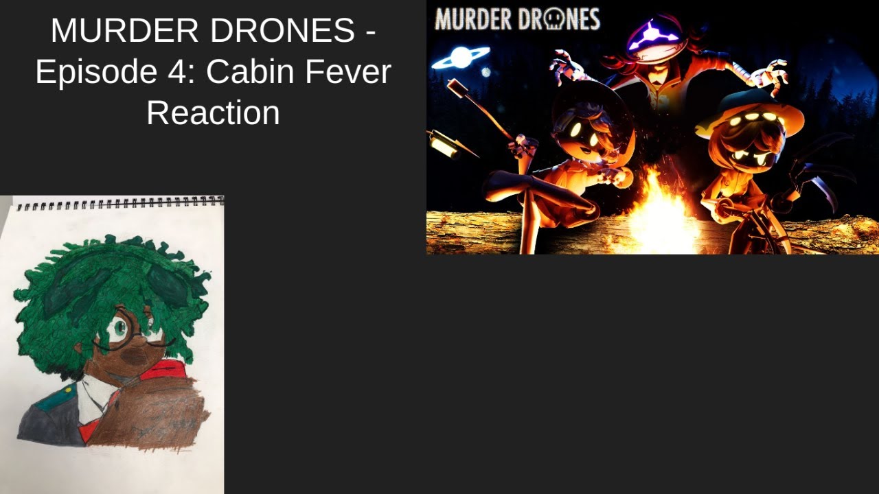 Idk About This Camping Trip Murder Drones Episode 4 Cabin Fever Reaction Youtube