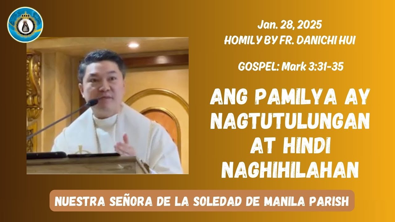 ANG PAMILYA AY NAGTUTULUNGAN AT HINDI NAGHIHILAHAN - Homily by Fr ...