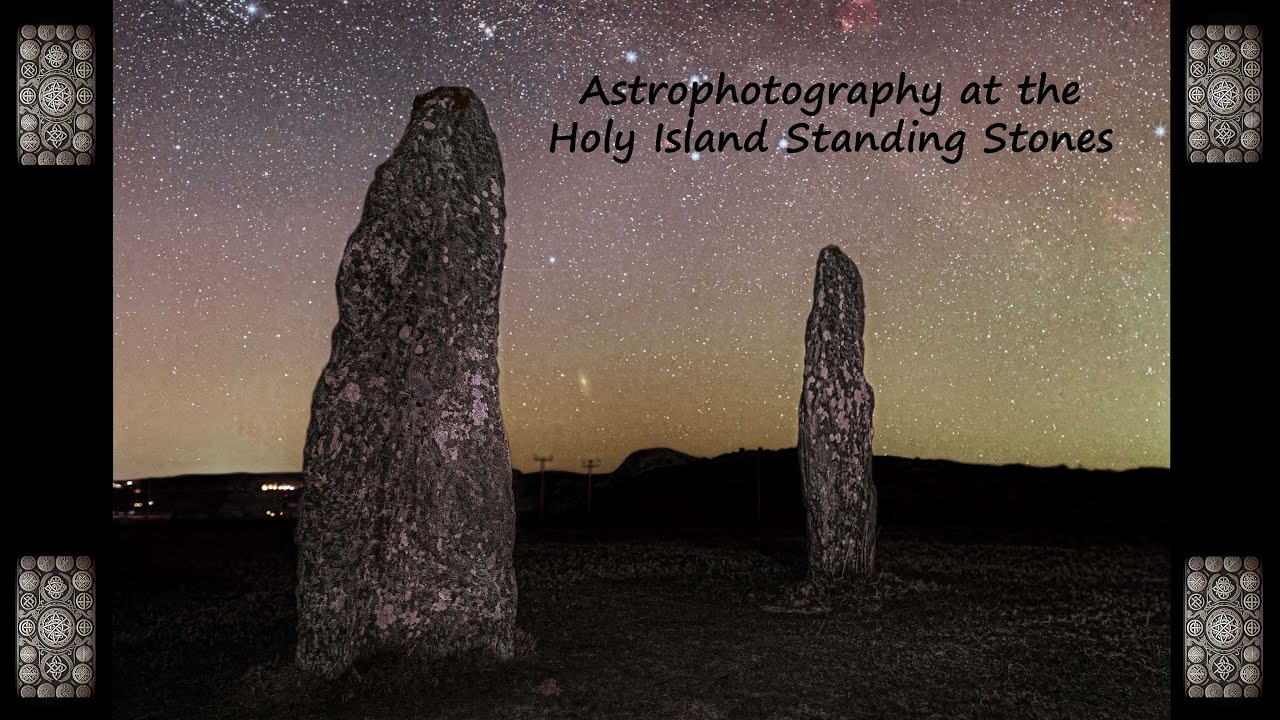 Astrophotography at Holy Island Standing Stones - YouTube