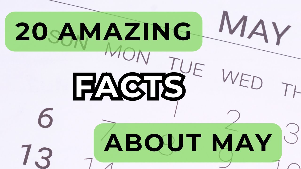May Month | 20 Amazing Facts You Didn't Know | Surprising May Facts ...
