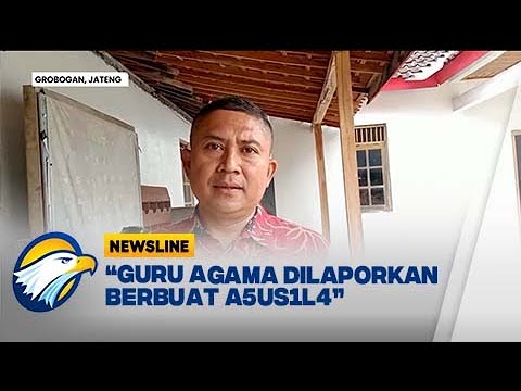 Terjadi Kasus Guru Agama di Grobogan Jawa Tengah - [Newsline]