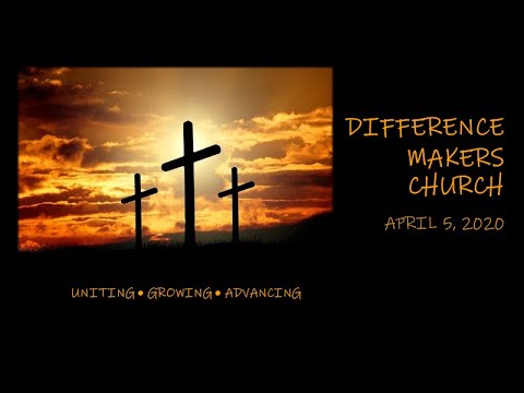 Difference Makers Church Worship Service 4-5-20 - YouTube