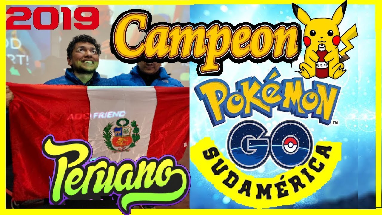 PERUANO campeon sudamericano de POKEMON GO silph arena 2019 - YouTube