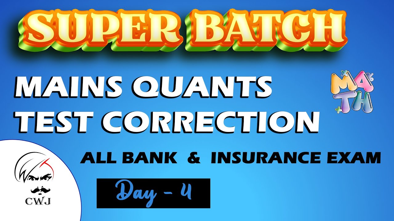 SUPER BATCH | DAY - 4 | MAINS QUANTS TEST CORRECTION | ALL BANK ...