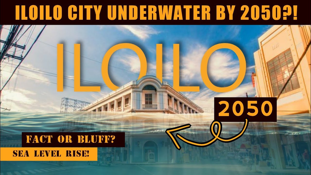ILOILO CITY under water by 2050!? - YouTube