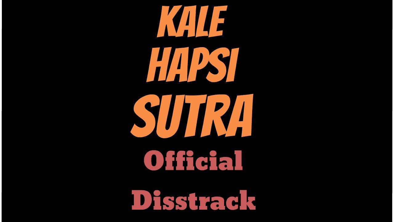 (Kale Hapsi Sutra) Official Diss Track-(Hyped roaster) - YouTube