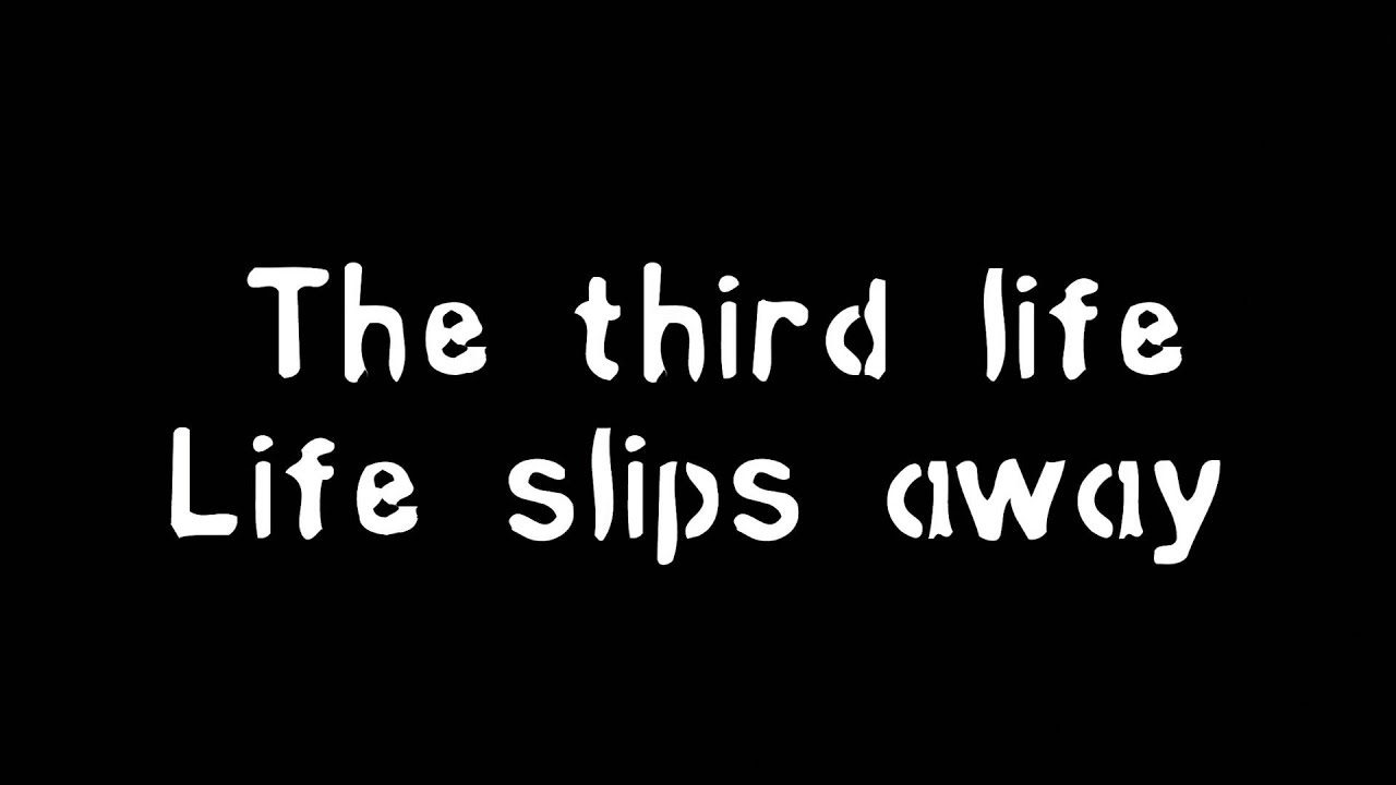 Life slips away - The third life - YouTube