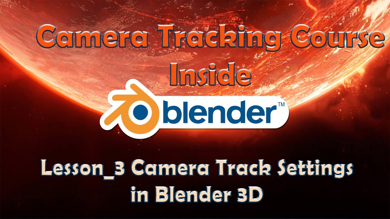 Lesson 3 | Camera Track settings in Blender 3D | Camera tracking course ...
