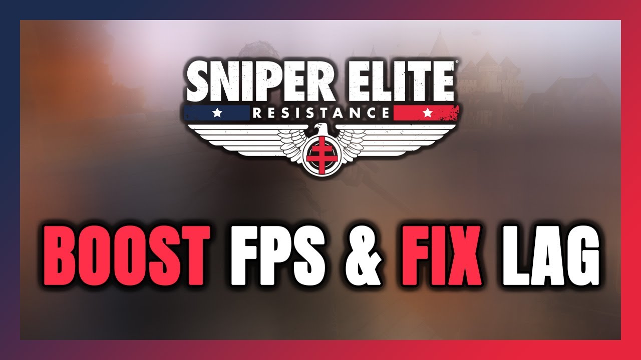 How to BOOST FPS and FIX LAG in Sniper Elite: Resistance! Optimization Guide - YouTube