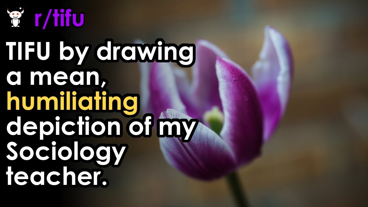 TIFU by drawing a mean, humiliating depiction of my Sociology teacher ...