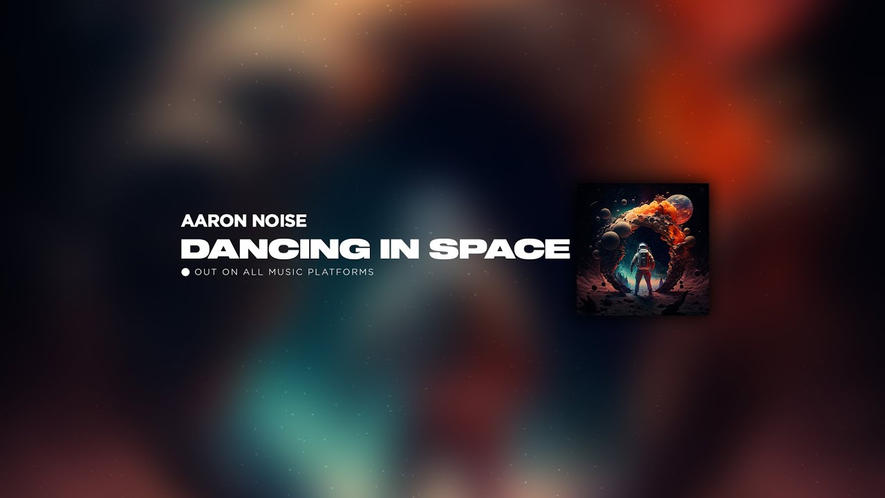 Aaron Noise - Dancing In Space (Music Video) - YouTube