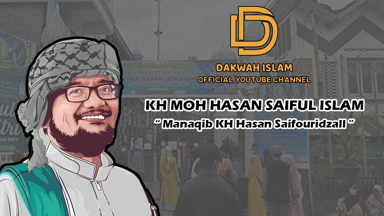 KH MOH HASAN SAIFUL ISLAM ( MANAQIB KH HASAN SAIFOURIDZALL GENGGONG ) ~ DAKWAH ISLAM ~ - YouTube