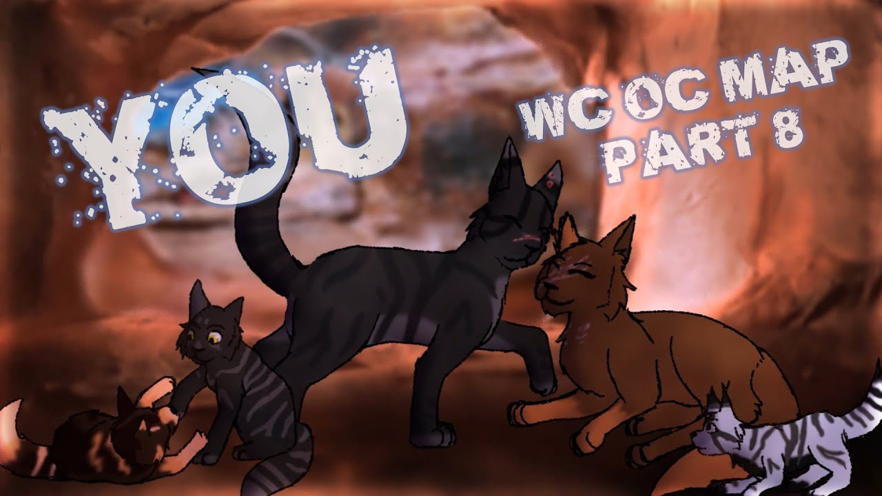 You (Warriors, OCs) Map Part 8 - YouTube