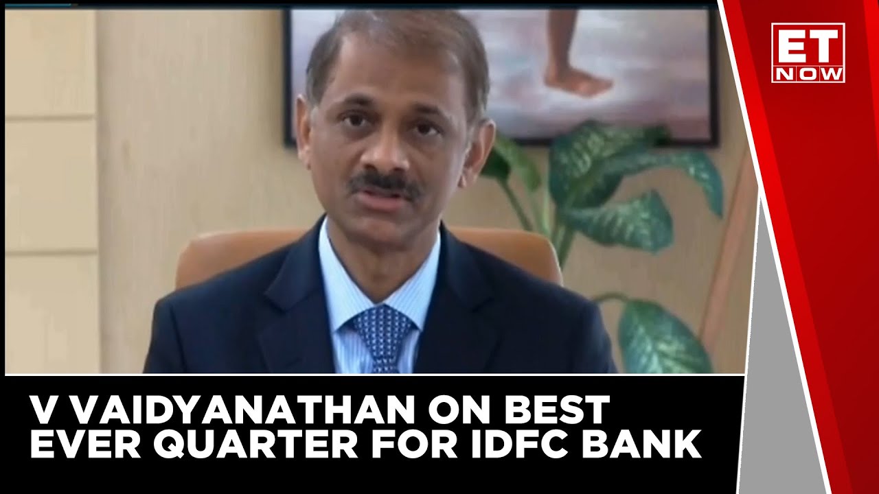 Best Ever Quarter For IDFC First Bank | V Vaidyanathan, IDFC FIRST Bank ...