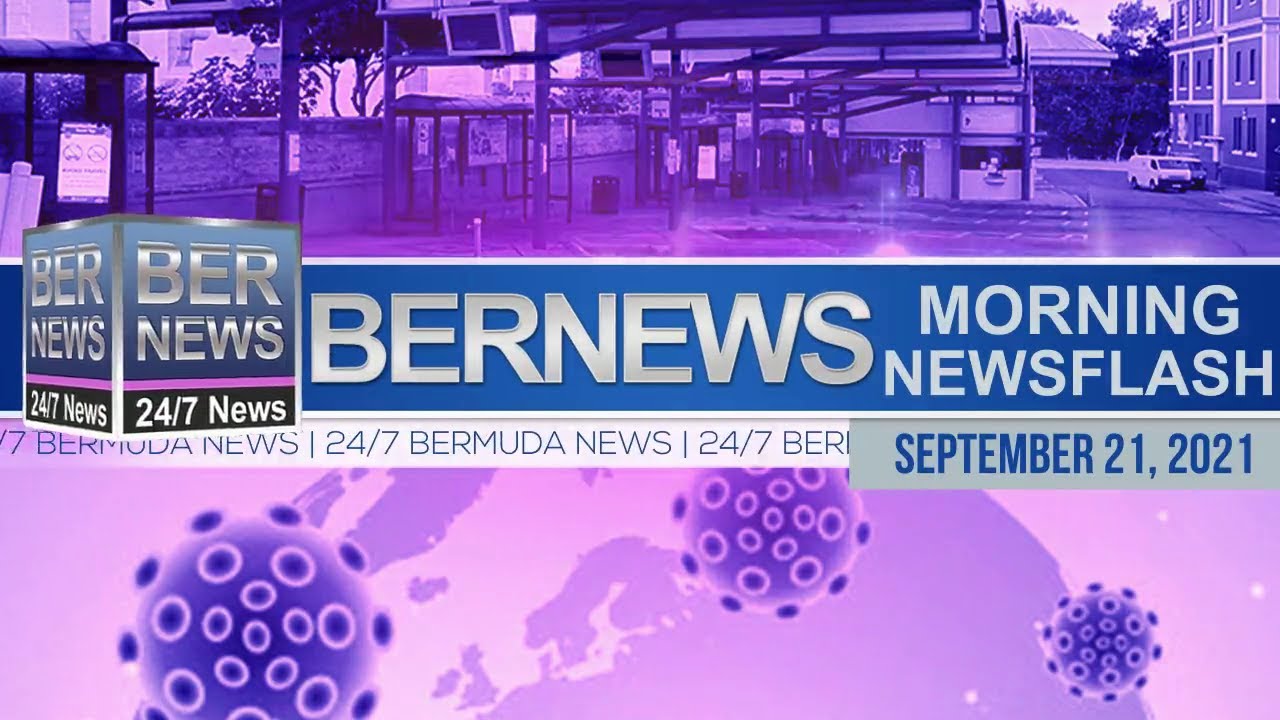 Bermuda Newsflash For Tuesday, September 21, 2021 - YouTube