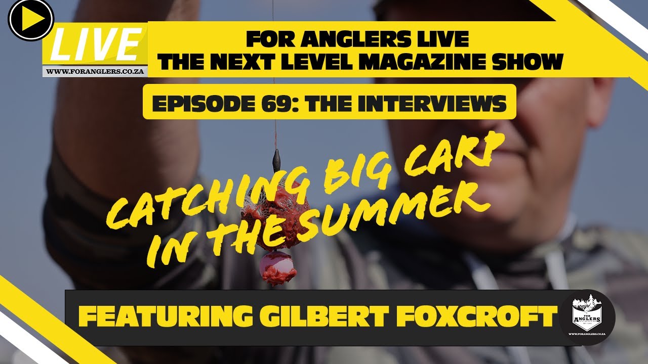 Big Carp Summer Fishing with Gilbert Foxcroft on For Anglers Live - The ...