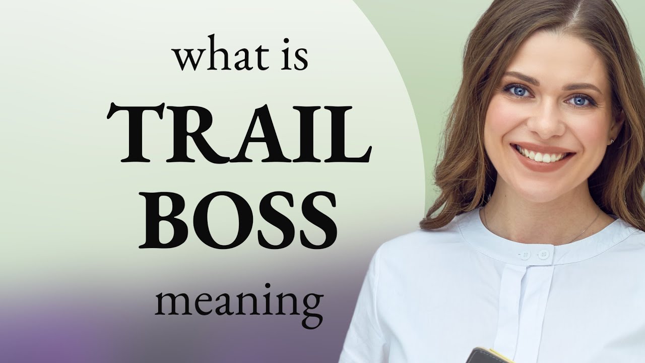 Trail boss • meaning of TRAIL BOSS - YouTube