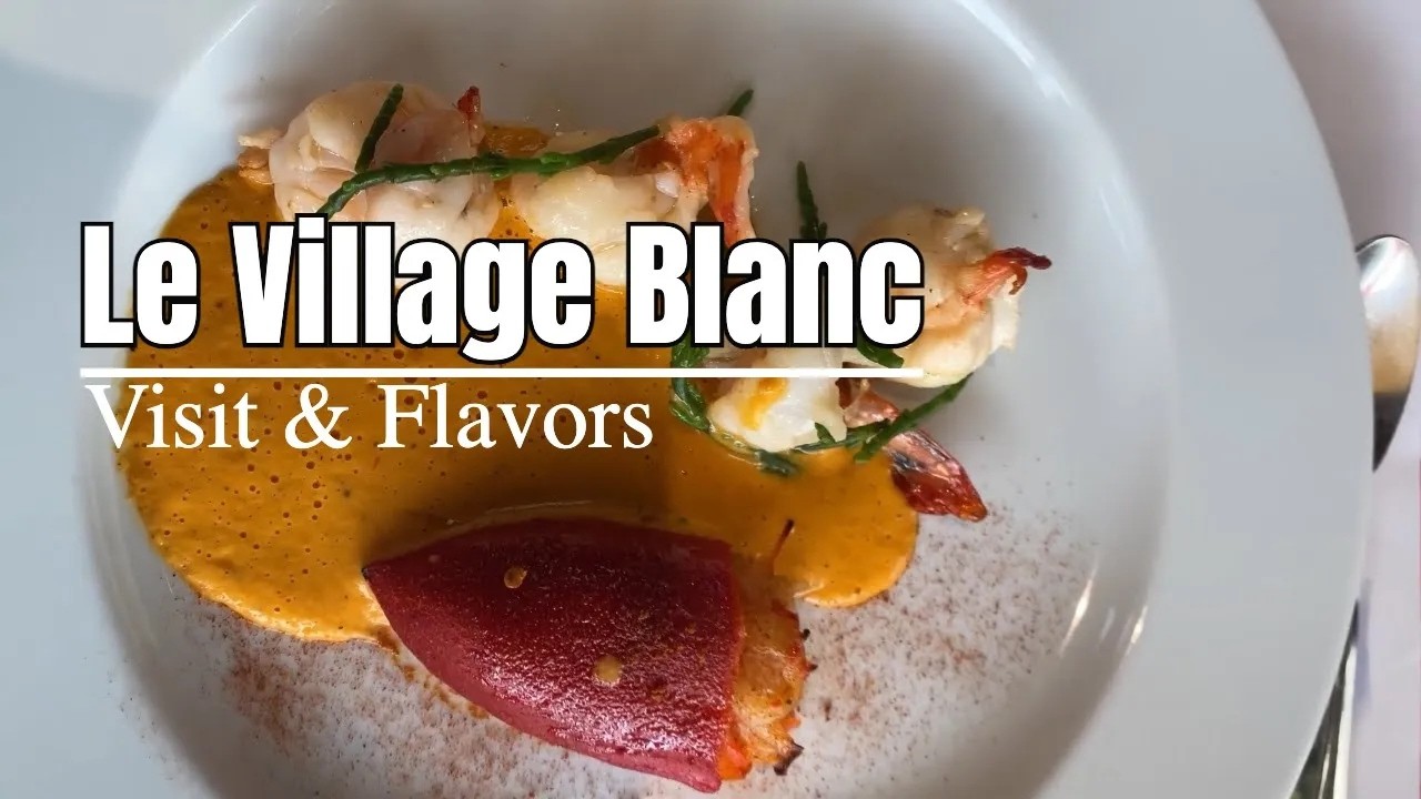 Le Village Blanc: Visit & Flavors | L'Ancienne Auberge | French Chef ...