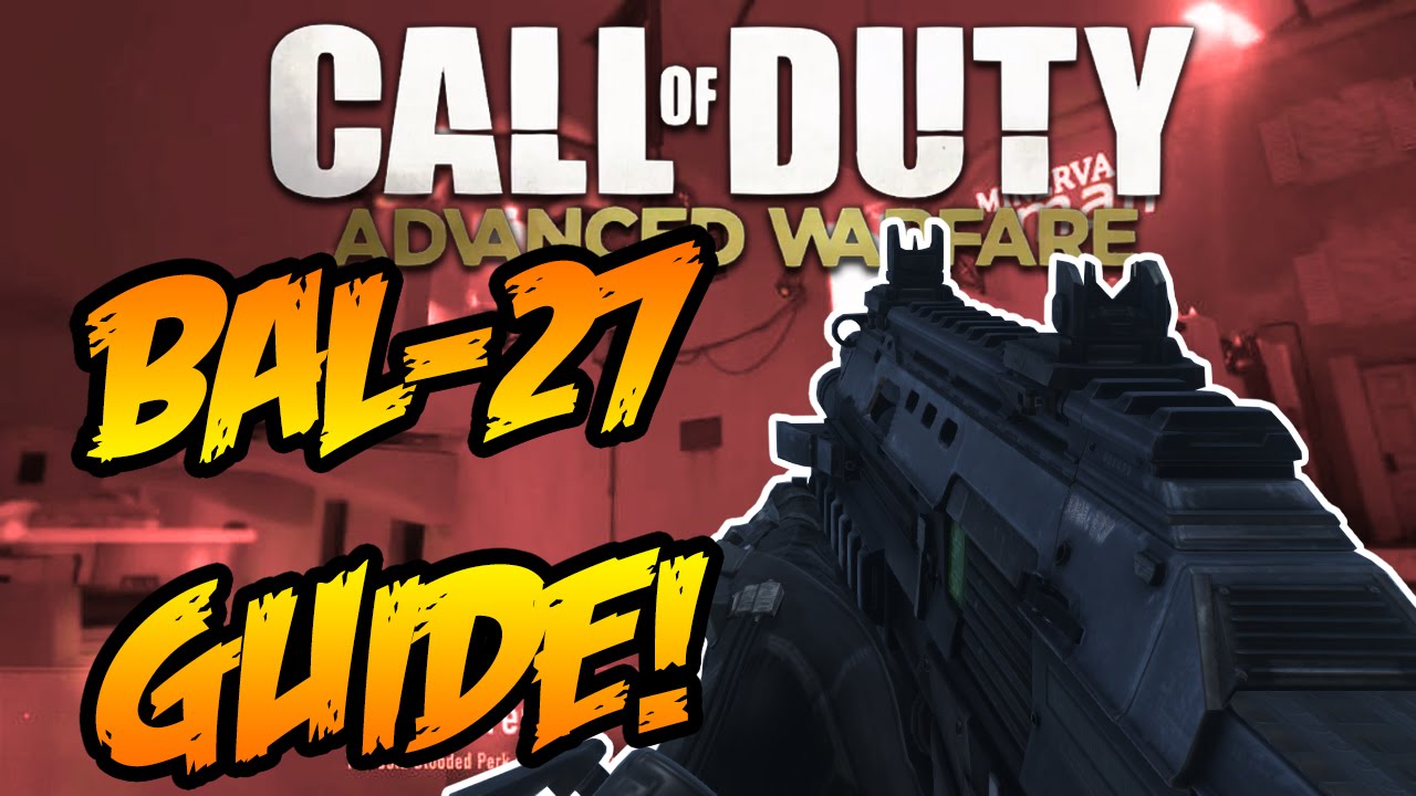 Call of Duty: Advanced Warfare - BAL-27 Weapon Guide! (1080p HD) - YouTube