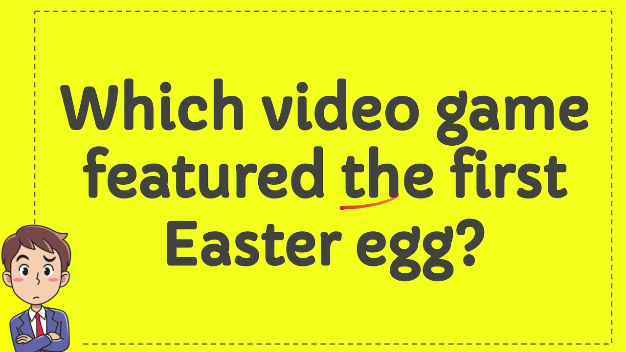 Which video game featured the first Easter egg? - YouTube