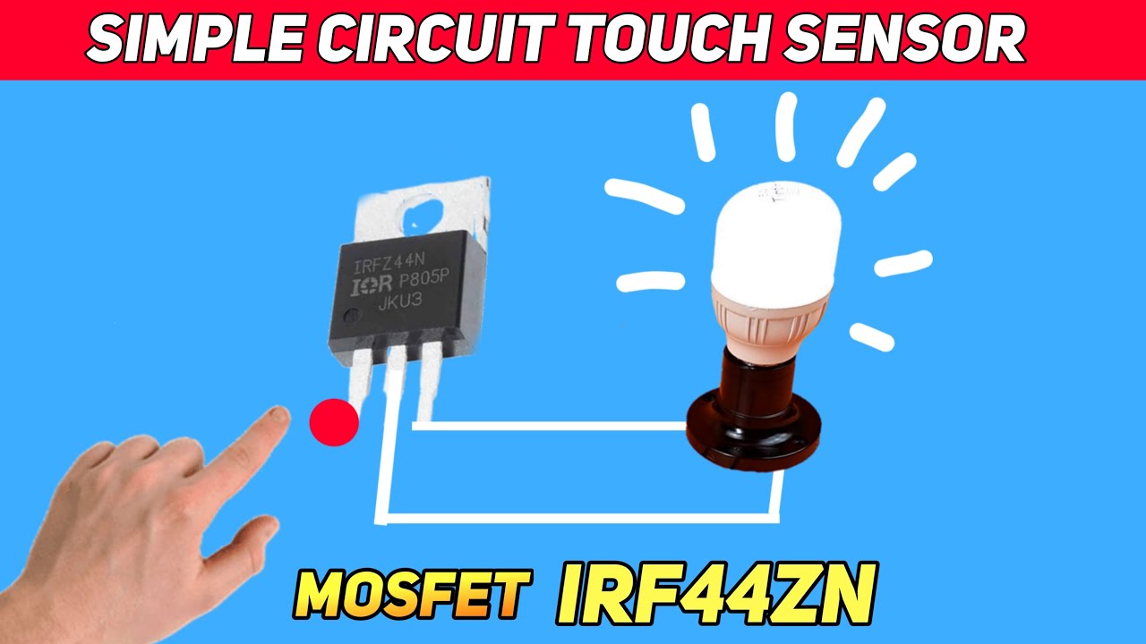 How to make simple touch switch with IRF44ZN MOSFET - YouTube