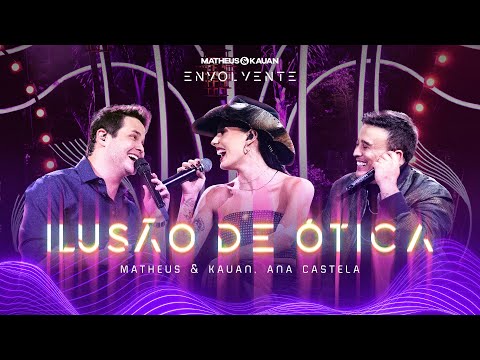 Matheus & Kauan, @anacastelaoficial - Ilusão de Ótica #Envolvente