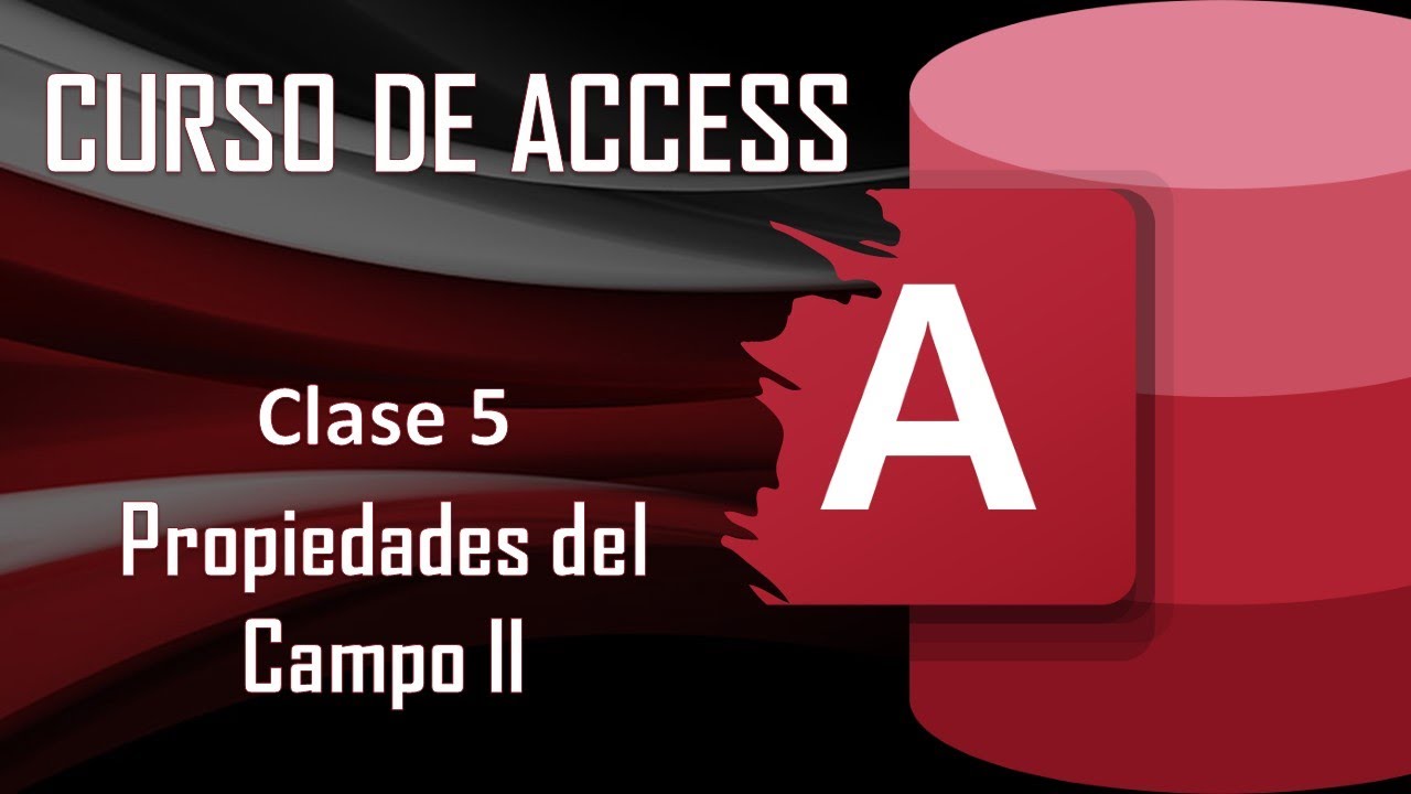 Curso Completo de Access: Propiedades del Campo. (2ª parte) - YouTube