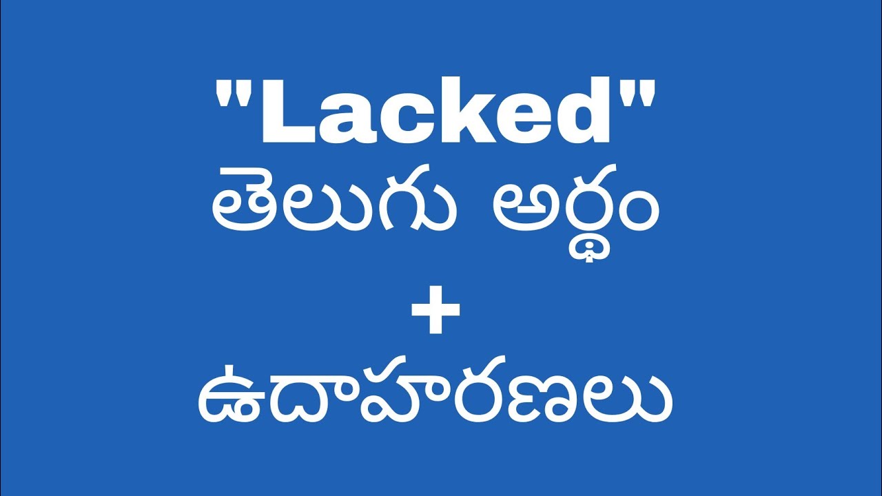 Lacked meaning in telugu with examples | Lacked తెలుగు లో అర్థం ...