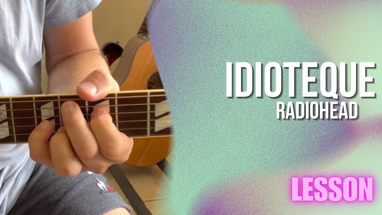 Radiohead - Idioteque [Guitar Lesson / Tutorial] - YouTube