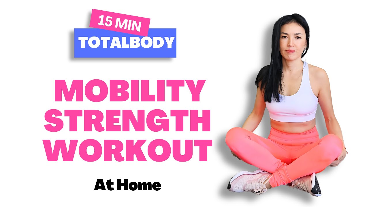 15 Minute Total Body Mobility Strength Workout - No Equipment Required ...