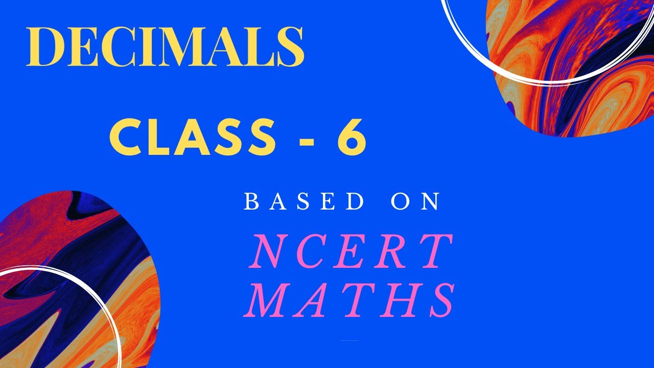 DECIMALS CLASS 6 BASED ON NCERT MATHS - YouTube