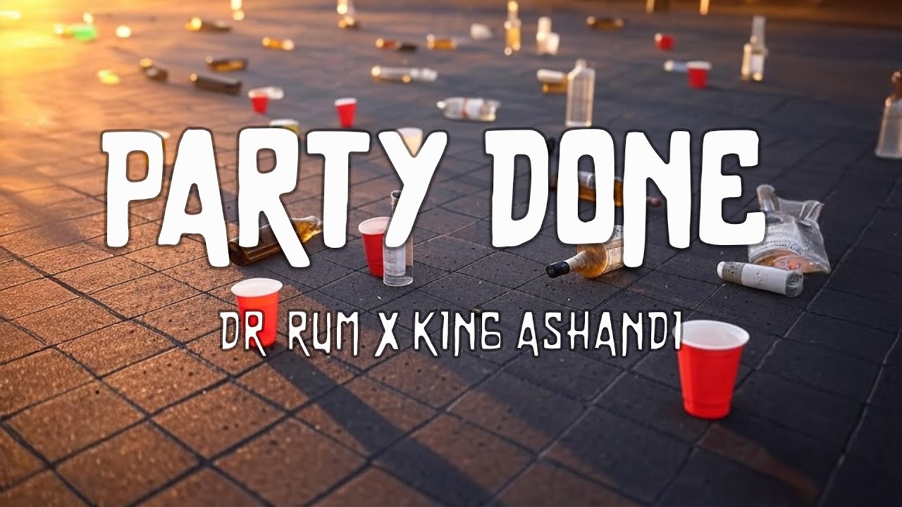 Dr. Rum x King Ashandi - Party Done - YouTube