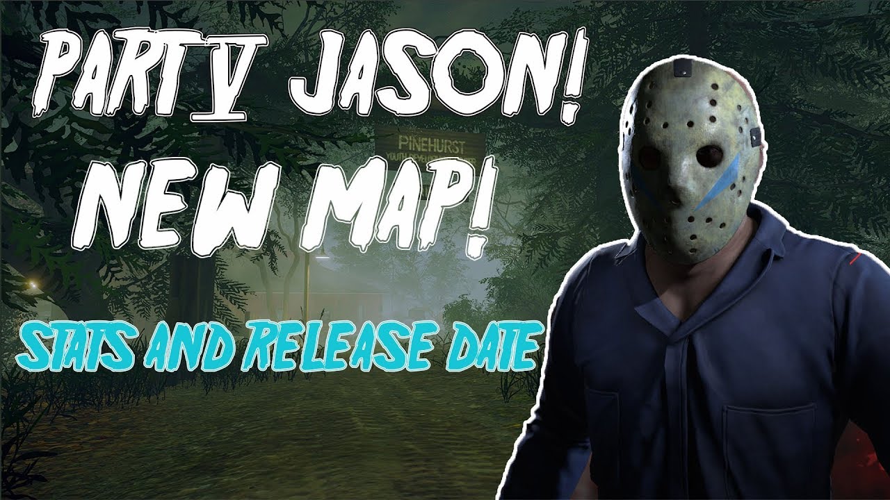 PART 5 JASON + STATS!! NEW MAP AND RELEASE DATE !!!! | Friday the 13th ...