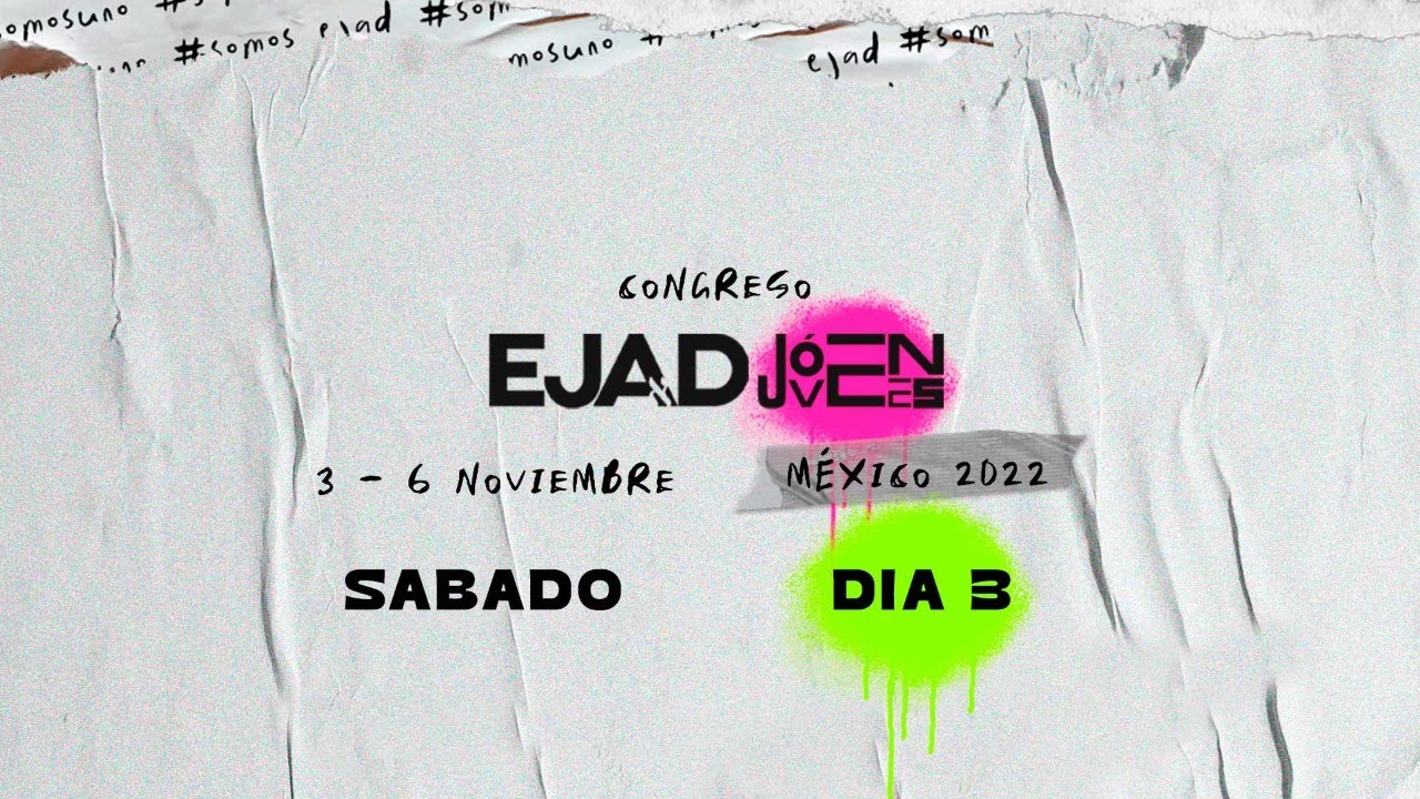 Congreso EJAD Jóvenes | 2022 • Día 3 parte 2 - YouTube