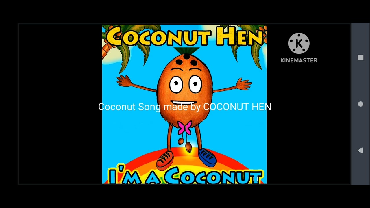 Coconut Song made by COCONUT HEN - YouTube