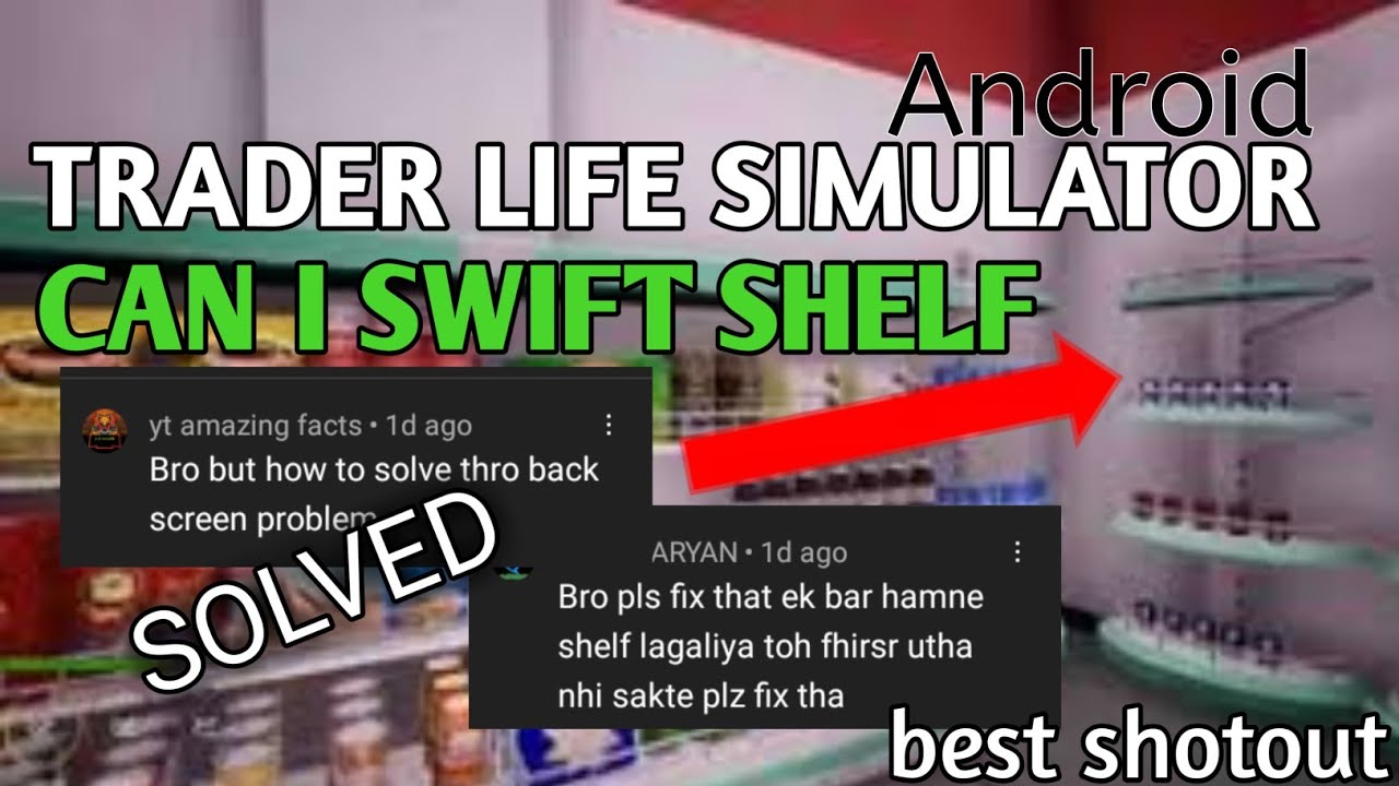 CAN I SWIFT SHELF IN TRADER LIFE SIMULATOR IN MOBILE# ...