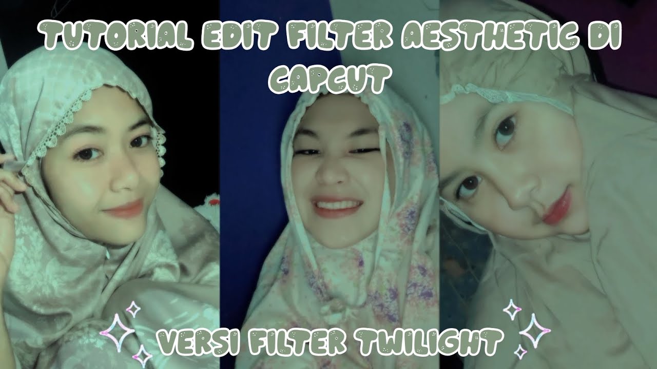 TUTORIAL EDIT FILTER AESTHETIC DI CAPCUT || VERSI FILTER TWILIGHT || BY ...