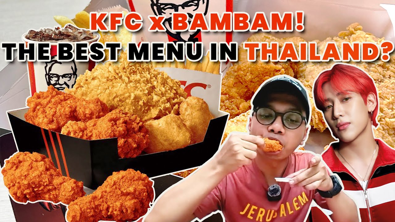 FIRST TIME TRYING KFC x BAMBAM THAILAND 🇹🇭 | BETTER THAN INDONESIA 🇮🇩 ...