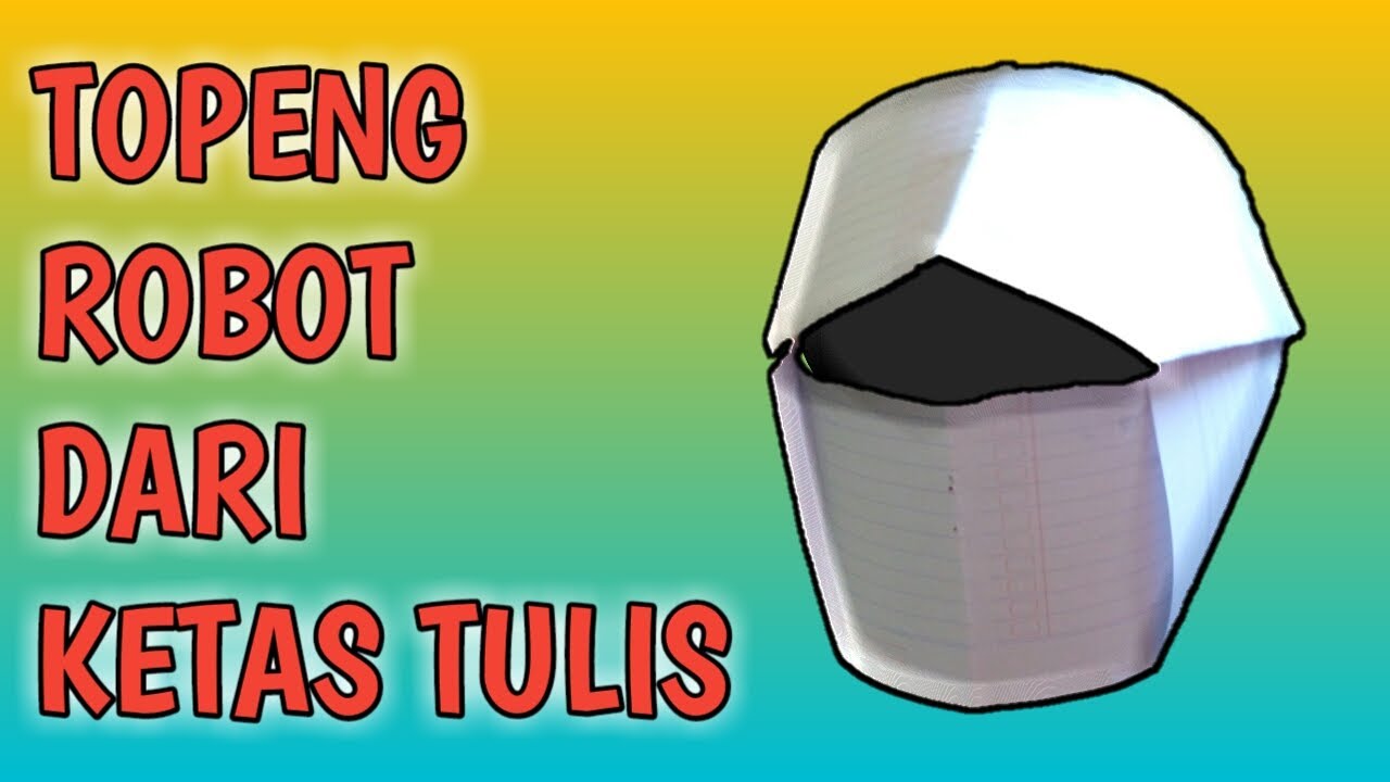 Cara membuat topeng robot dari kertas - YouTube