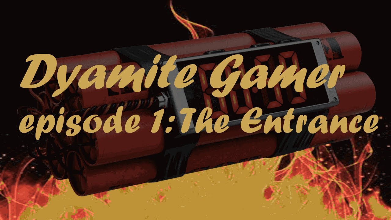 Dynamite Gamer | ep. 1: The Entrance - YouTube