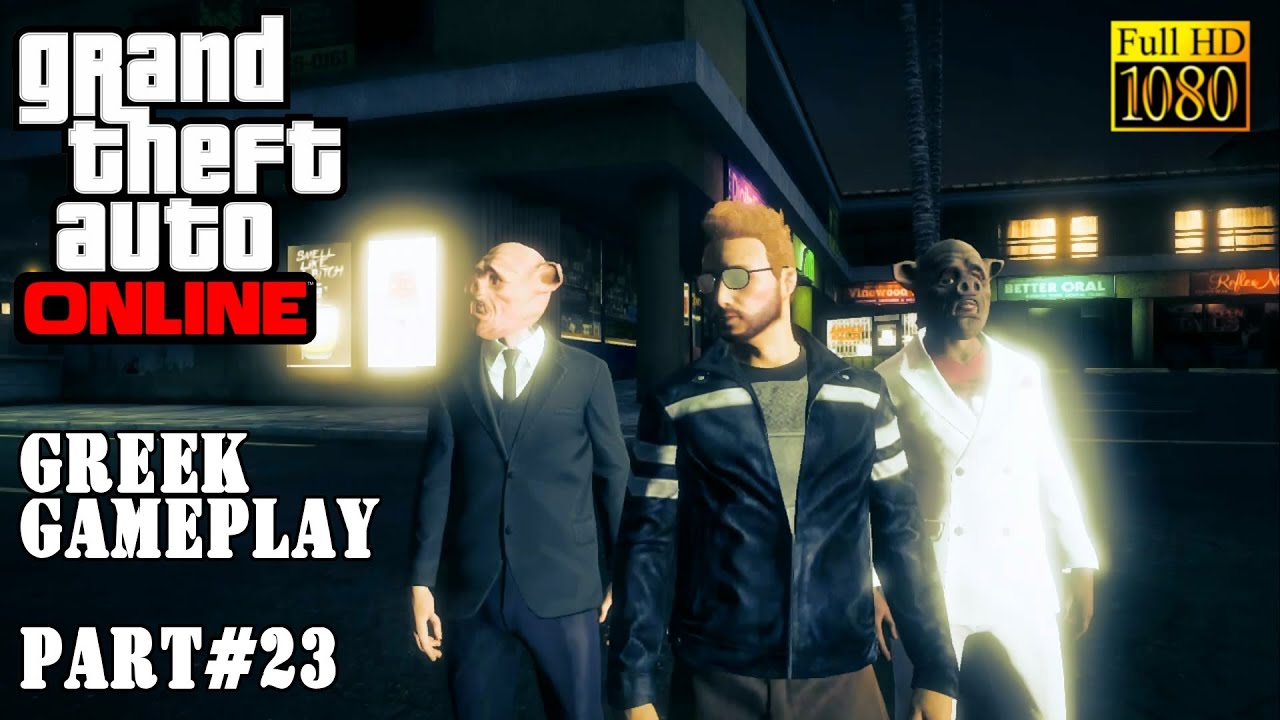 Ranting Greek Gamer's GTA Online playthrough - MORE TEAM ΟΛΕΘΡΟΣ ...