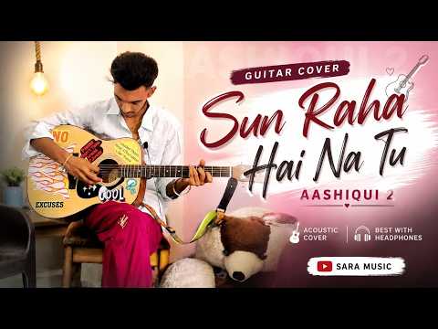 Sun Raha Hai Na Tu Guitar Cover | Aashiqui 2 | Sara Music Acoustic Guitar Instrumntal Cover Relaxing