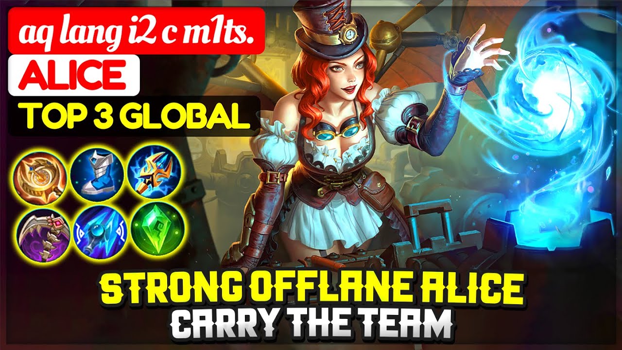 Strong Offlane Alice Carry The Team [ Top 3 Global Alice ] aq lang i2 c m1ts. - Mobile Legends ...